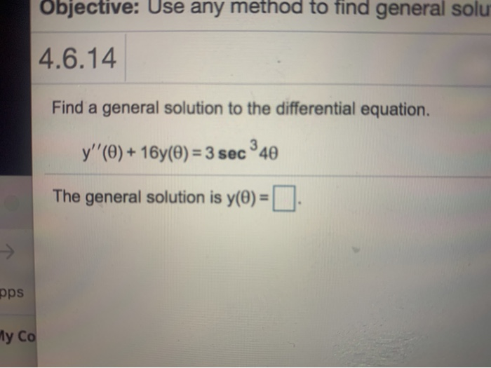 Solved Objective: Use any method to find general solu 4.6.14 | Chegg.com