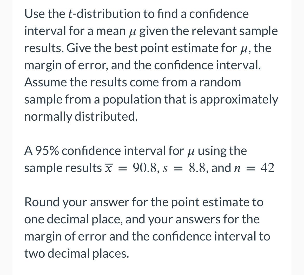 Solved Use the t-distribution to find a confidence interval | Chegg.com
