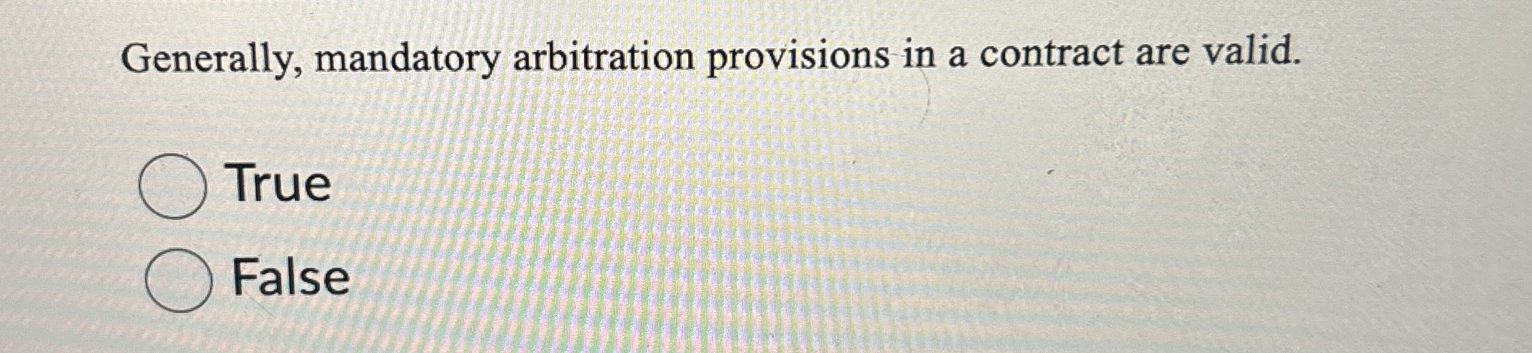 Solved Generally, mandatory arbitration provisions in a | Chegg.com