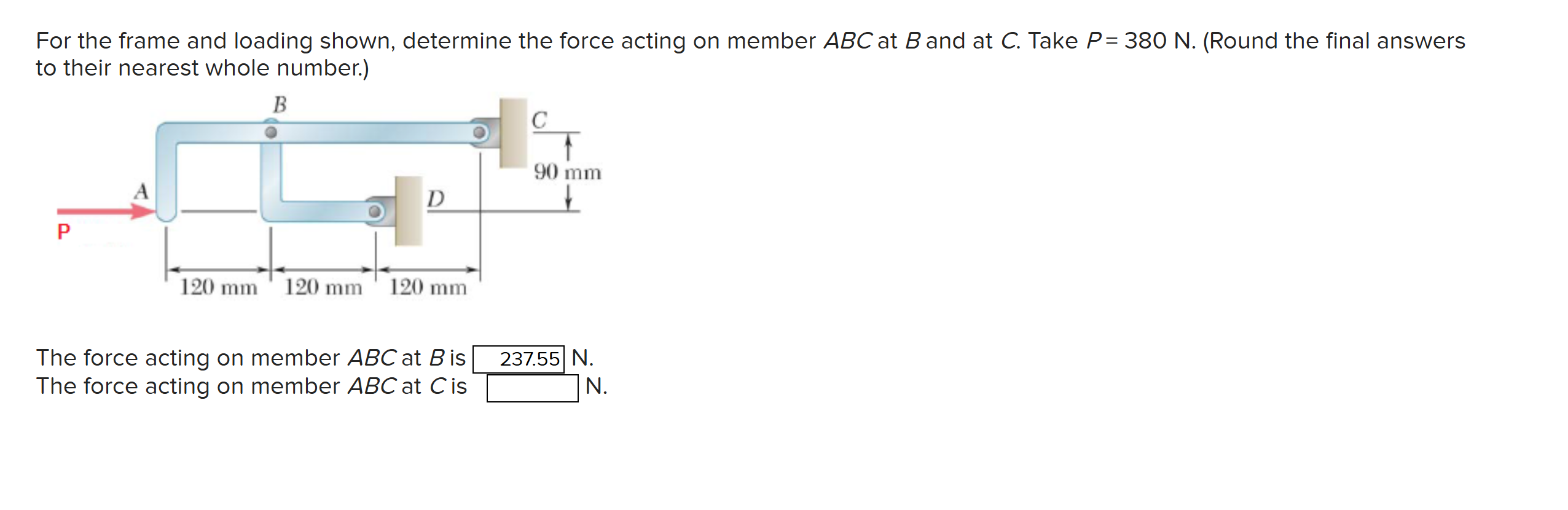 Solved For the frame and loading shown, determine the force | Chegg.com
