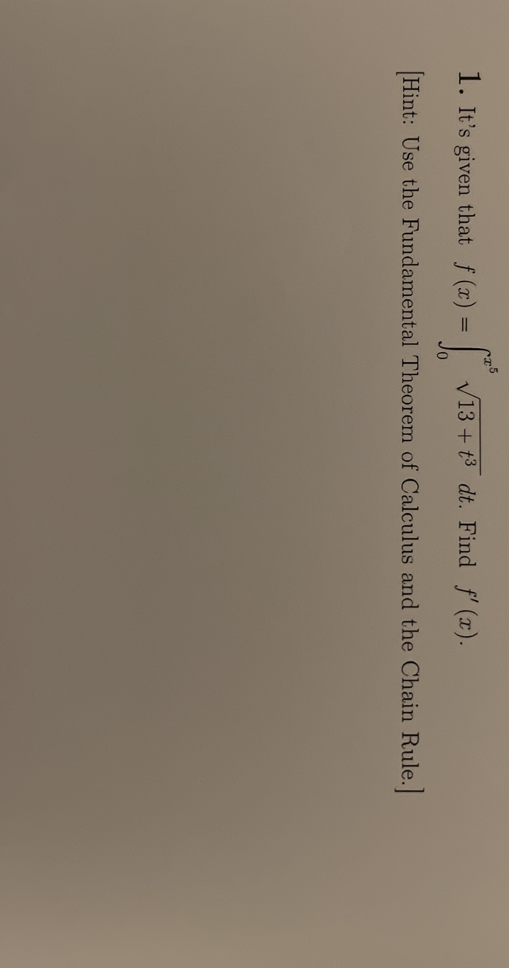 Solved It's given that f(x)=∫0x513+t32dt. ﻿Find f'(x).[Hint: | Chegg.com