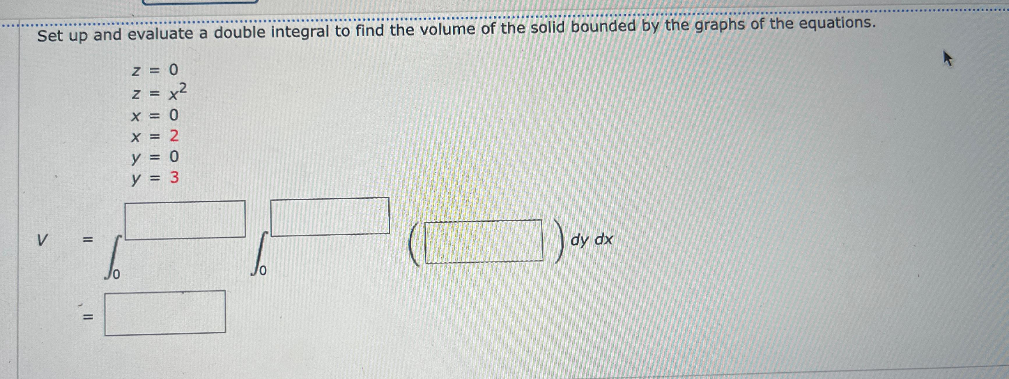 Solved Set up and evaluate a double integral to find the | Chegg.com