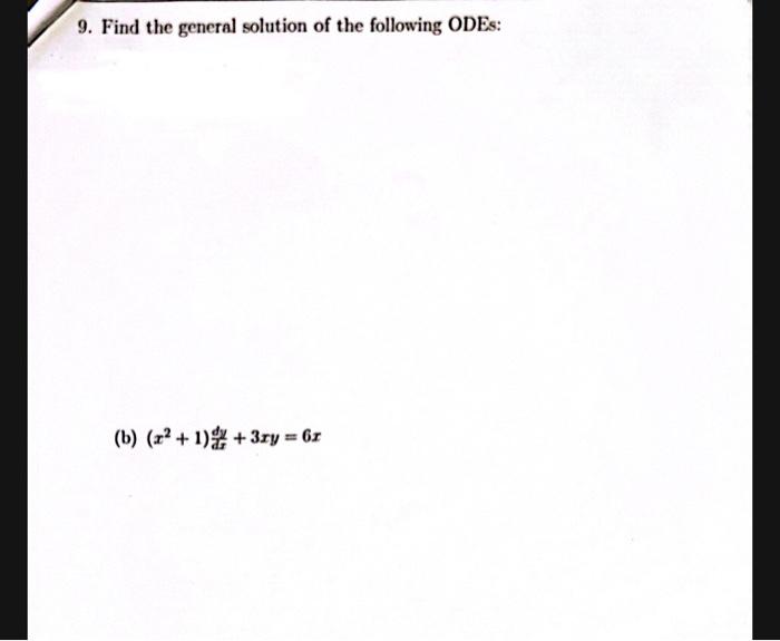 Solved 9. Find the general solution of the following ODEs: | Chegg.com