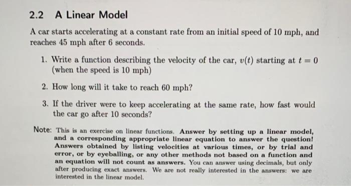 [Solved]: ( 2.2 ) A Linear Model A car starts acceleratin