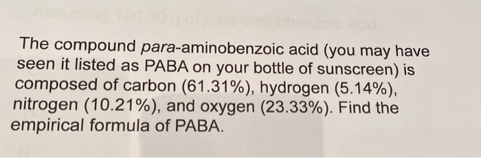Solved The compound para-aminobenzoic acid (you may have | Chegg.com