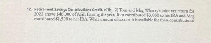 Solved 12. Retirement Savings Contributions Credit. (Obj. 2) | Chegg.com