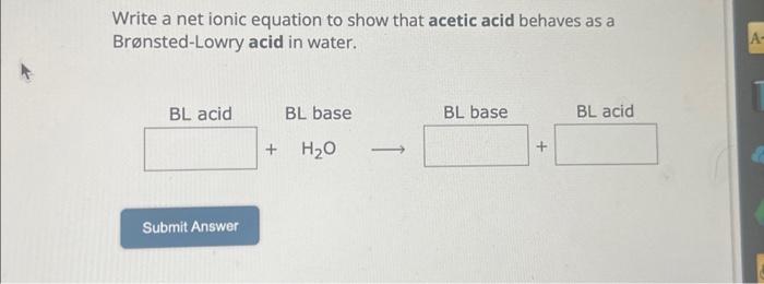 Solved Write a net ionic equation to show that acetic acid | Chegg.com