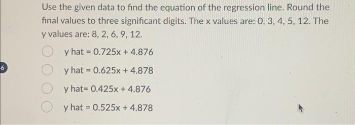 Solved Use the given data to find the equation of the | Chegg.com