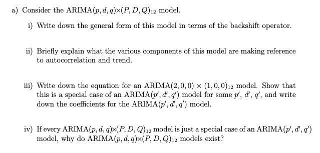 Solved a) ﻿Consider the ARIMA(p,d,q)×(P,D,Q)12 ﻿model.i) | Chegg.com