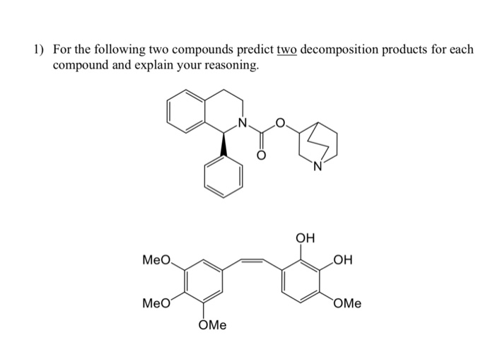 Solved 1) For the following two compounds predict two | Chegg.com