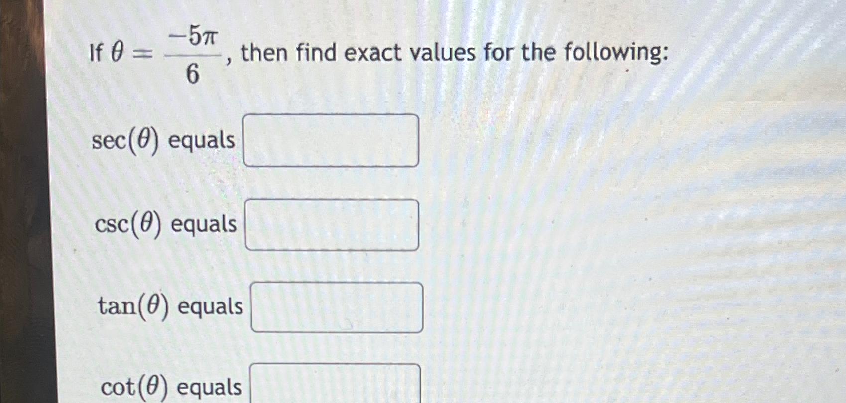 Solved If θ=-5π6, ﻿then find exact values for the | Chegg.com