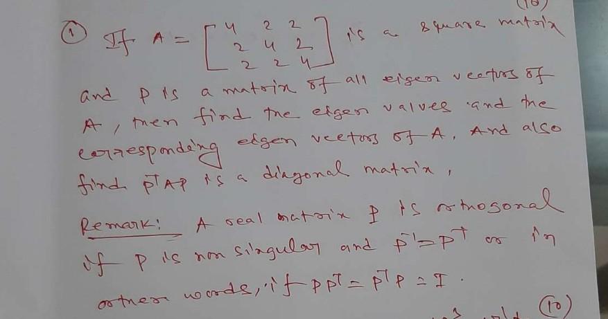 Solved (1) If A=⎣⎡422242224⎦⎤ is a square matrix and P is a | Chegg.com