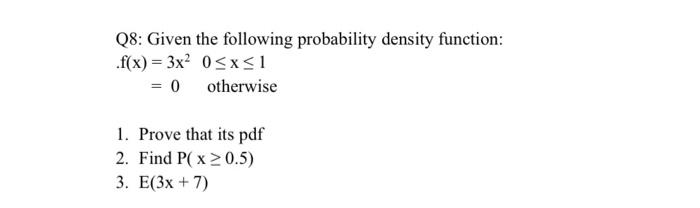 Solved Q8: Given the following probability density function: | Chegg.com