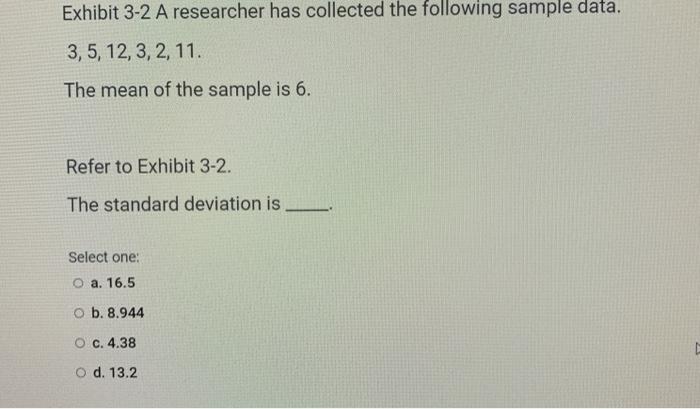 Solved Exhibit 3-2 A researcher has collected the following | Chegg.com Solved Exhibit 3-2 A researcher has collected the following | Chegg.com