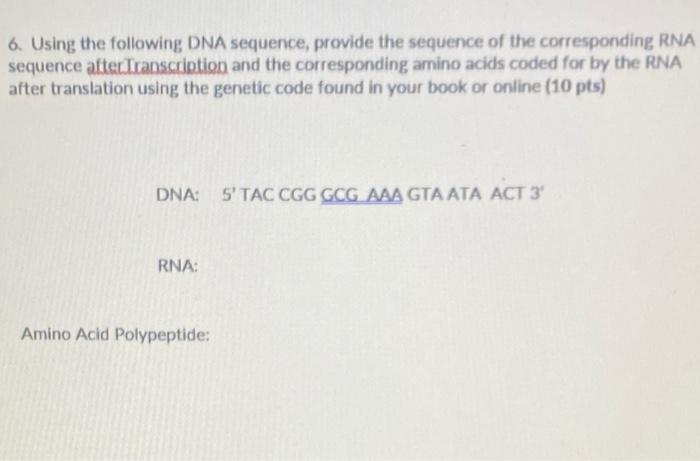 Solved 6. Using the following DNA sequence, provide the | Chegg.com