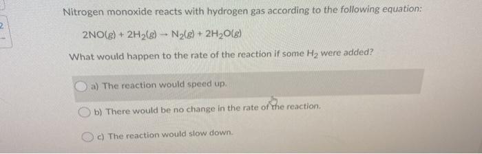 Solved 2 Nitrogen monoxide reacts with hydrogen gas | Chegg.com