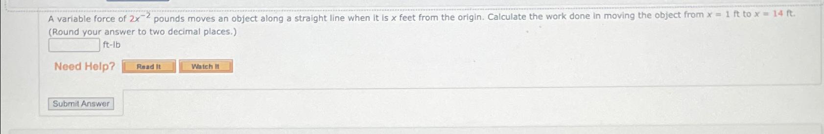 Solved A variable force of 2x-2 ﻿pounds moves an object | Chegg.com