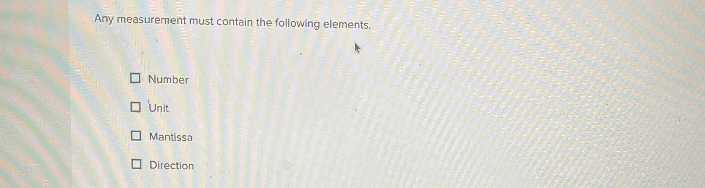 Solved Any measurement must contain the following | Chegg.com