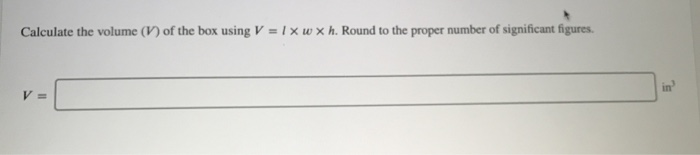 Solved Suppose you are trying to find the volume of a box | Chegg.com
