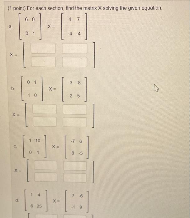 Solved (1 point) For each section, find the matrix X solving | Chegg.com