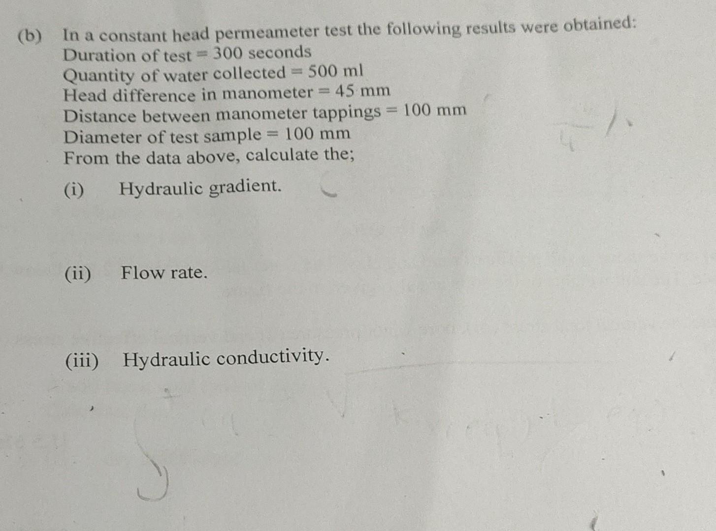 Solved (b) In a constant head permeameter test the following | Chegg.com