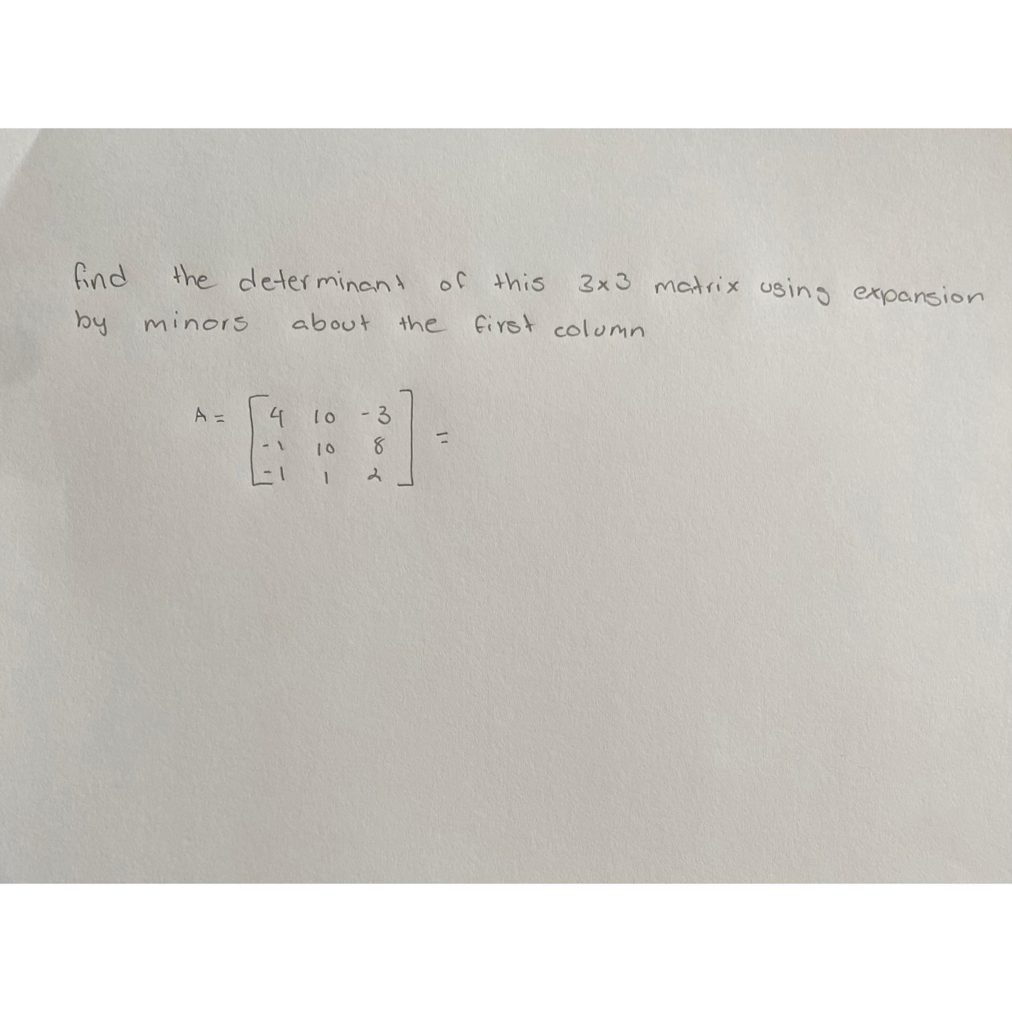Solved find the determinant of this 3×3 ﻿matrix using | Chegg.com