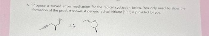 Solved 6. Propose a curved arrow mechanism for the radical | Chegg.com