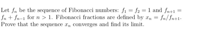 Solved Let fn be the sequence of Fibonacci numbers: fi = f2 | Chegg.com