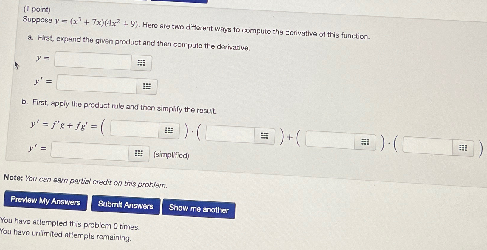 Solved (1 ﻿point)Suppose y=(x3+7x)(4x2+9). ﻿Here are two | Chegg.com