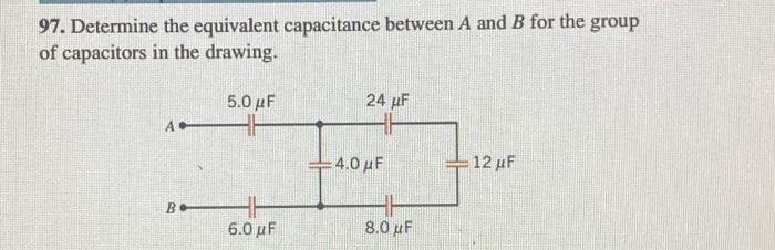 Solved 97. Determine the equivalent capacitance between A | Chegg.com