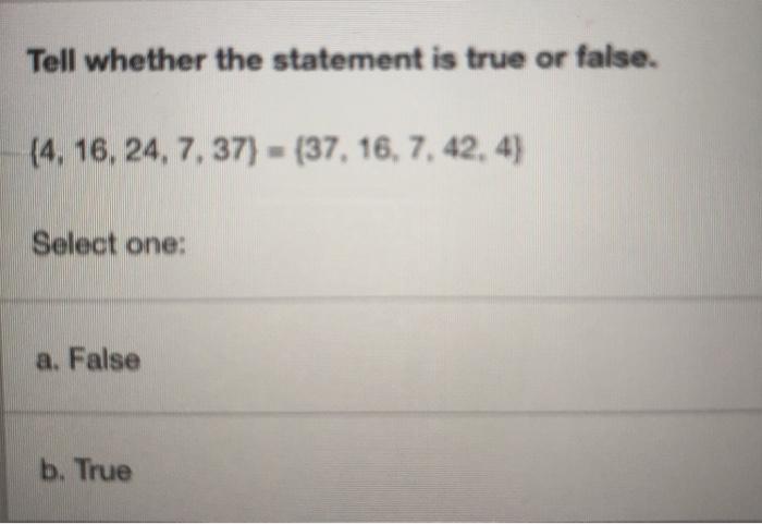 Solved Tell whether the statement is true or false. {4, 16, | Chegg.com