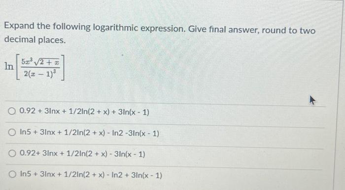 Solved Expand the following logarithmic expression. Give | Chegg.com