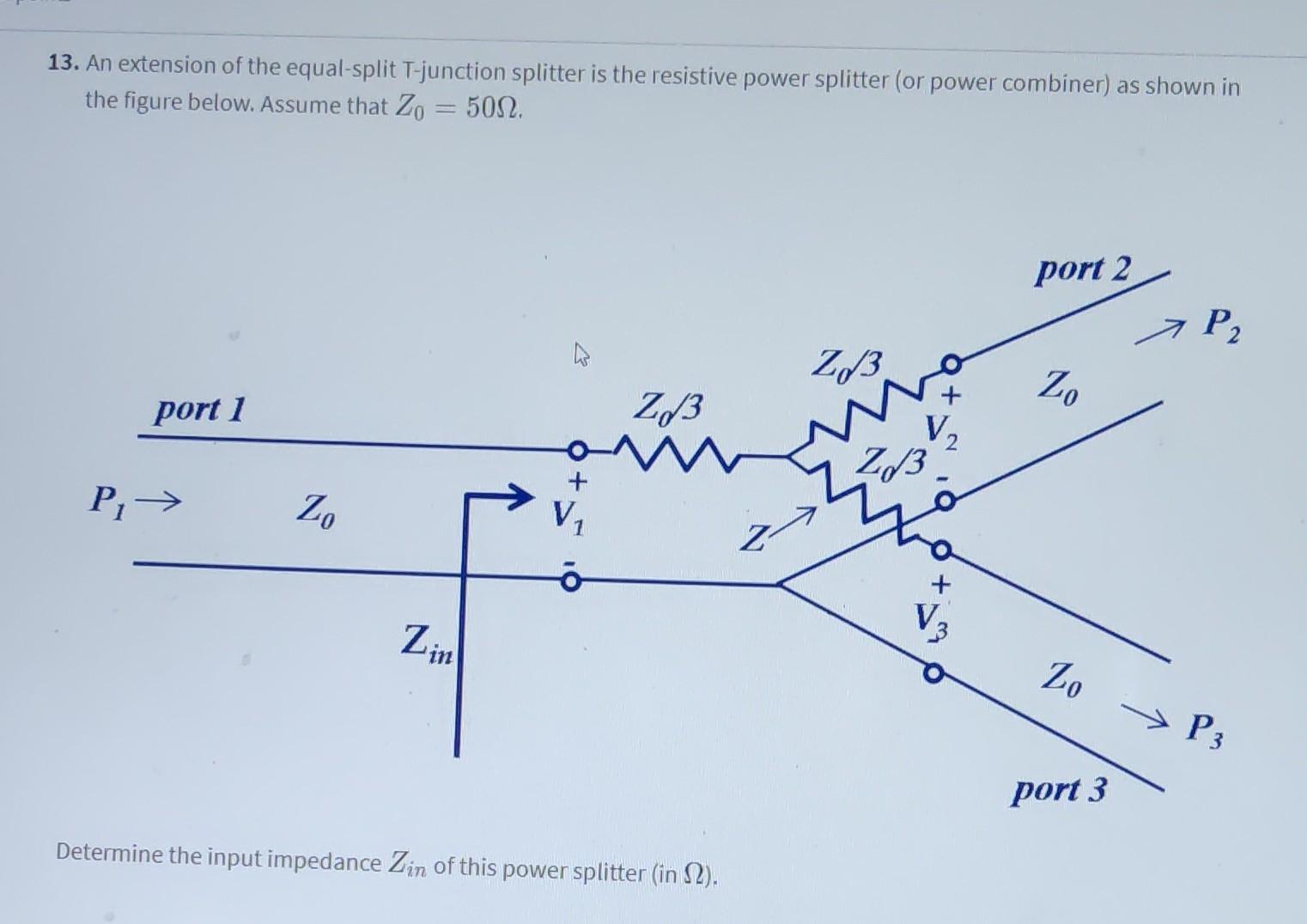 Solved 13 An Extension Of The Equal Split T Junction