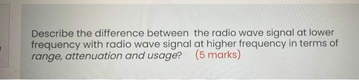 Solved Describe the difference between the radio wave signal | Chegg.com