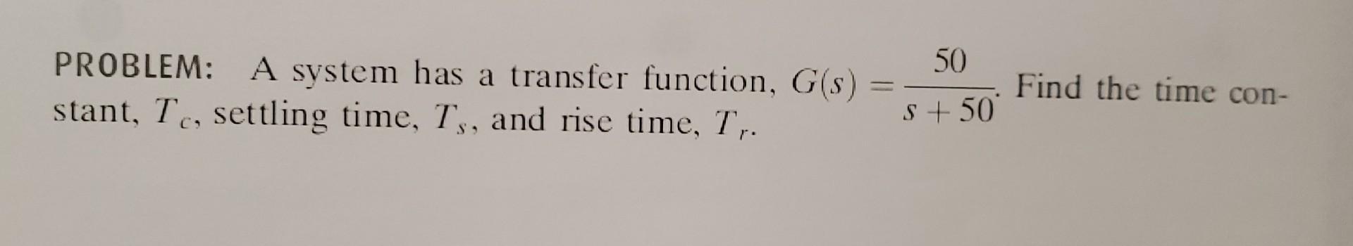 Solved PROBLEM: A system has a transfer function, | Chegg.com