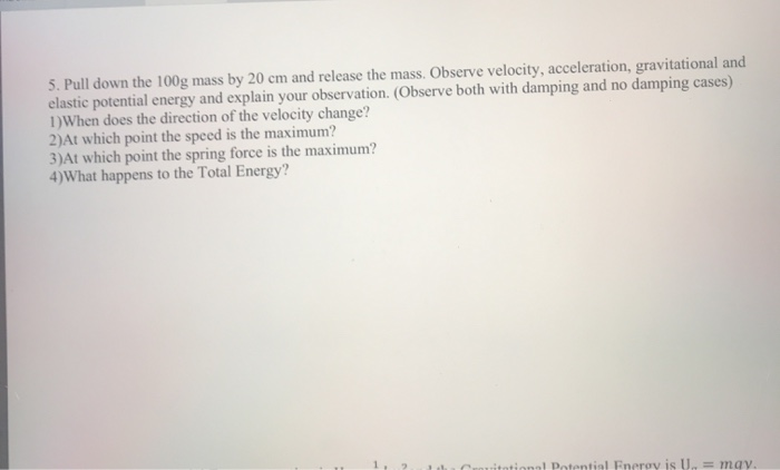 Solved 5. Pull down the 100g mass by 20 cm and release the | Chegg.com