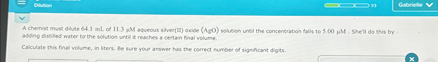 Solved Dilution\\n(1)/(3)\\nA chemist must dilute 64.1mL of | Chegg.com