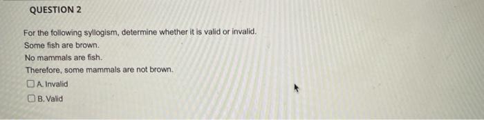 QUESTION 2 For the following syllogism, determine | Chegg.com