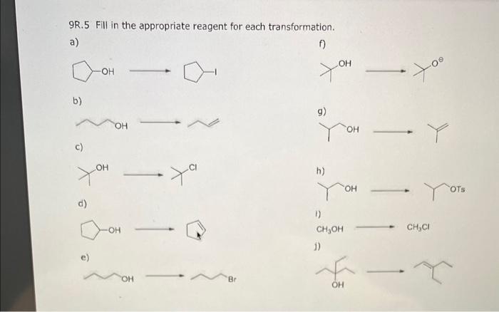 Solved 9R.5 Fill in the appropriate reagent for each | Chegg.com