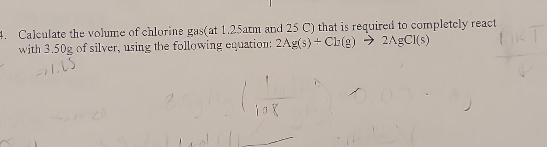 Solved Calculate the volume of chlorine gas(at 1.25 atm and | Chegg.com