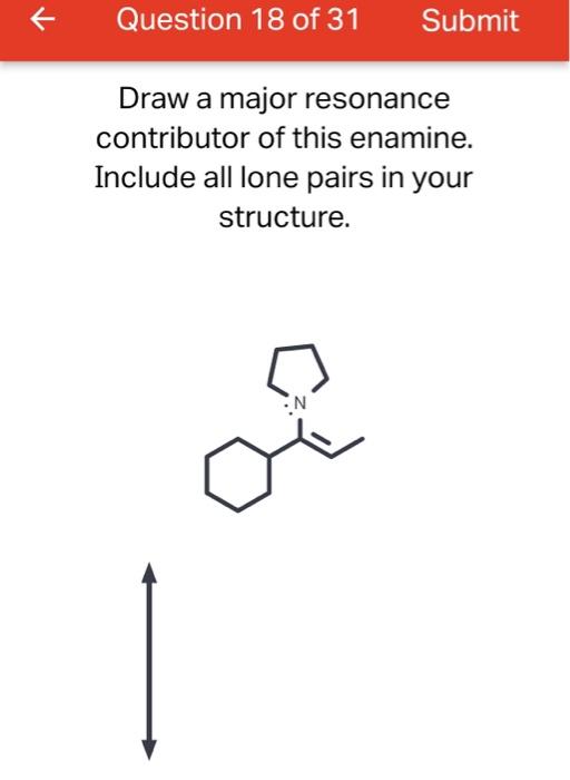 Solved Question 18 of 31 Submit Draw a major resonance | Chegg.com