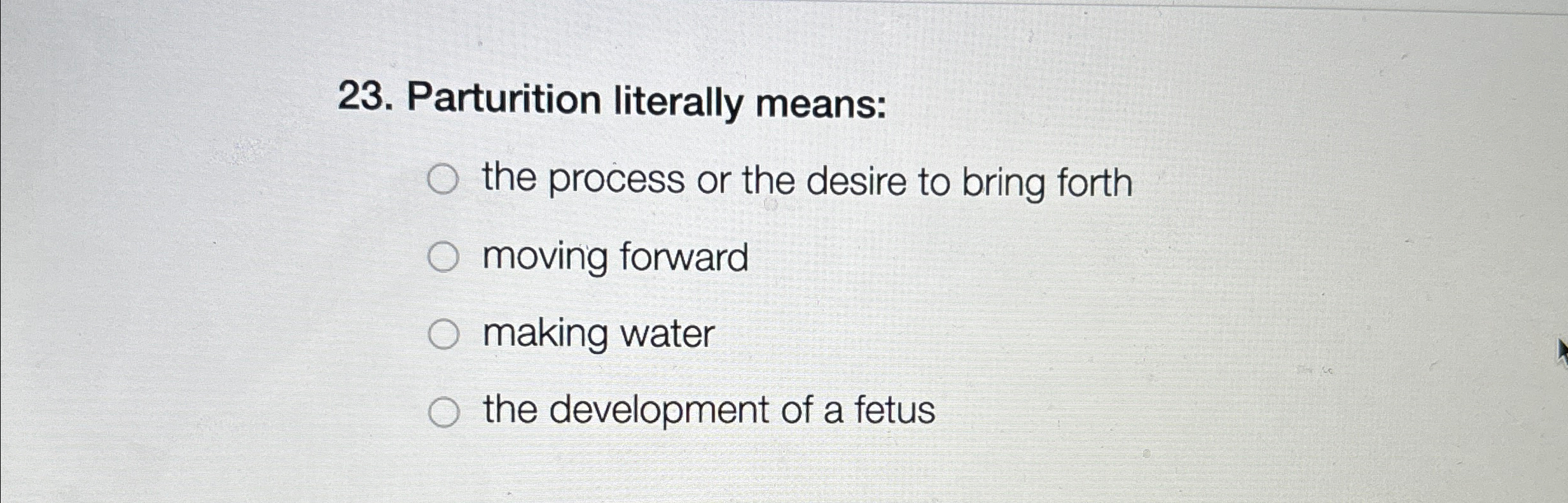 Solved Parturition literally means:the process or the desire | Chegg.com