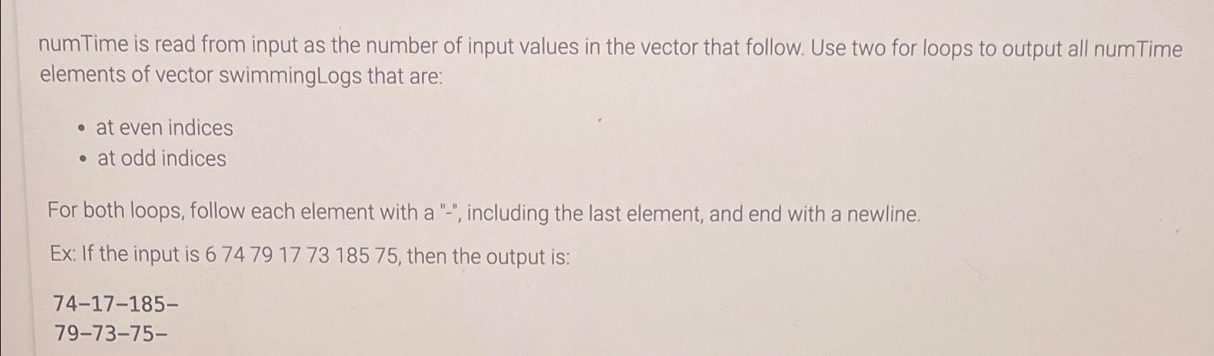 Solved numTime is read from input as the number of input | Chegg.com