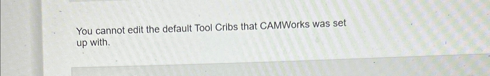 Solved You cannot edit the default Tool Cribs that CAMWorks | Chegg.com