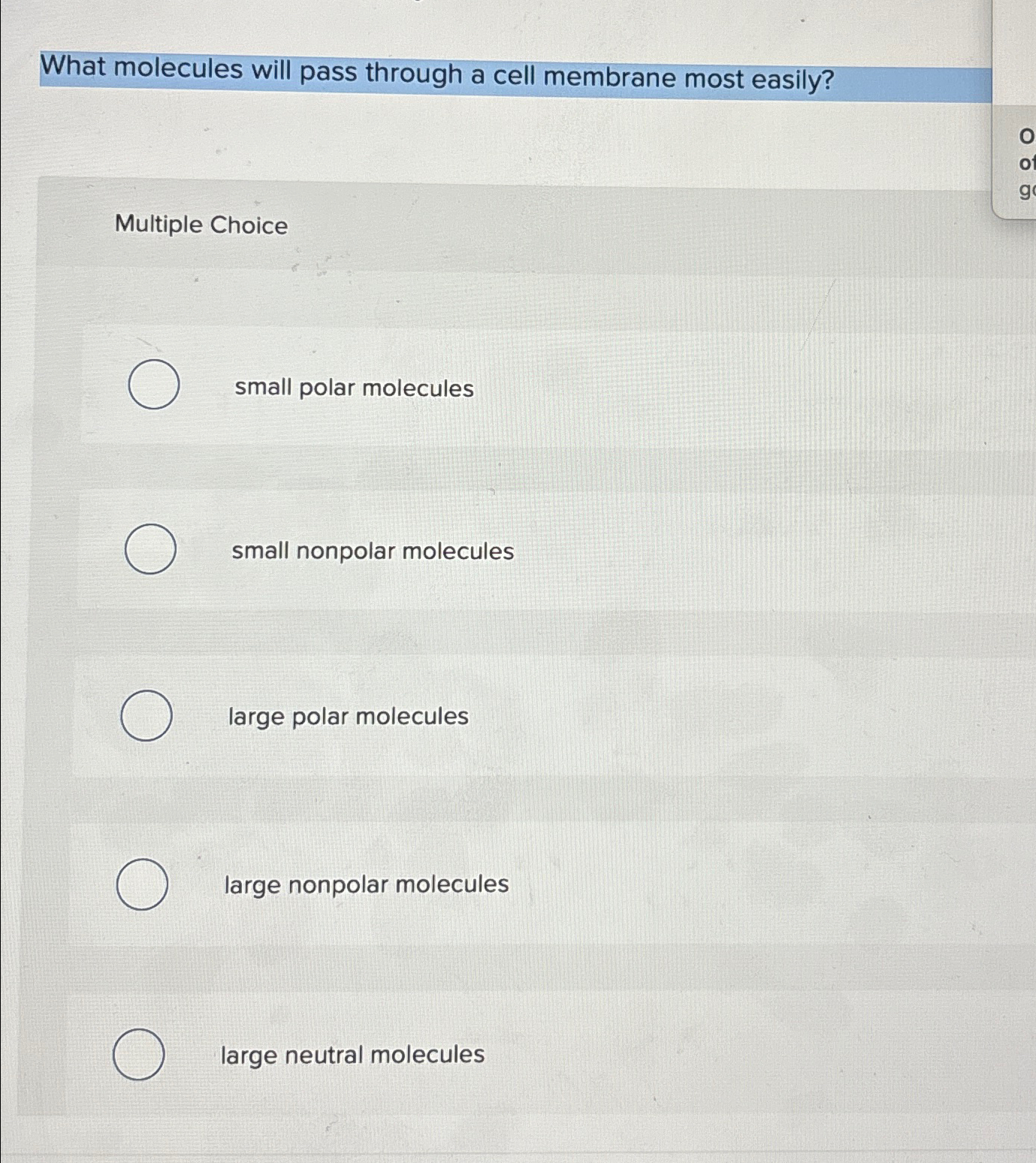 Solved What molecules will pass through a cell membrane most | Chegg.com