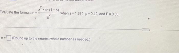 Solved Evaluate the formula n=E2z2⋅p⋅(1−p) when | Chegg.com
