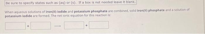 Solved When aqueous solutions of iron(II) iodide and | Chegg.com