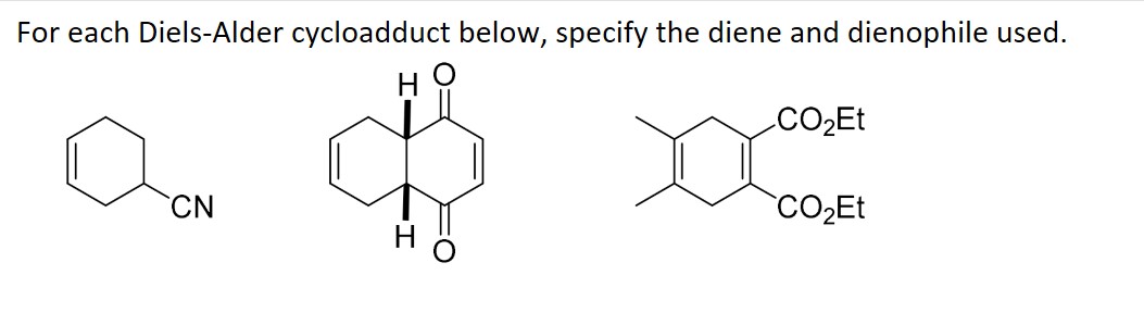 Solved For each Diels-Alder cycloadduct below, specify the | Chegg.com