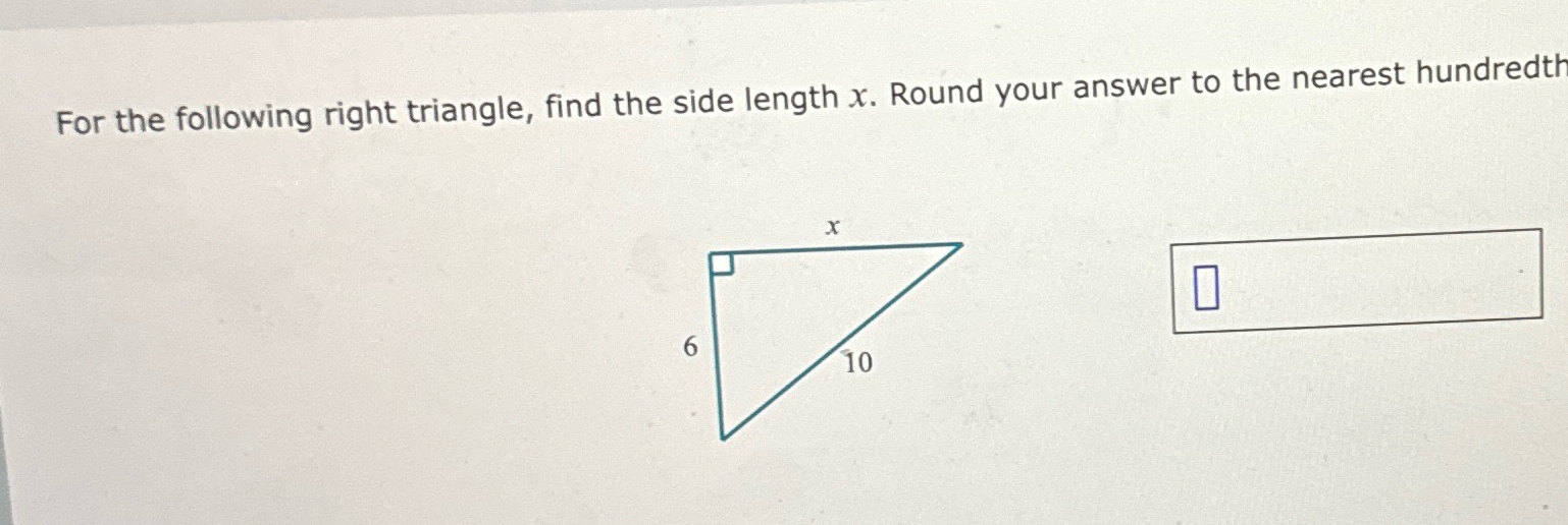 Solved For the following right triangle, find the side | Chegg.com