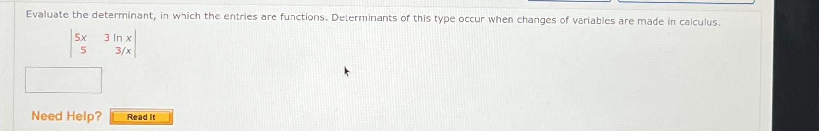 Solved Evaluate the determinant, in which the entries are | Chegg.com